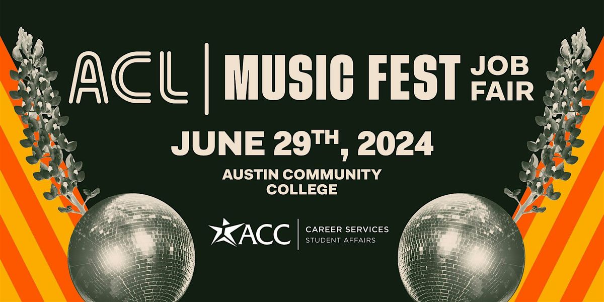 ACL Fest Job Fair, Austin Community College: Highland Campus, 29 June ...