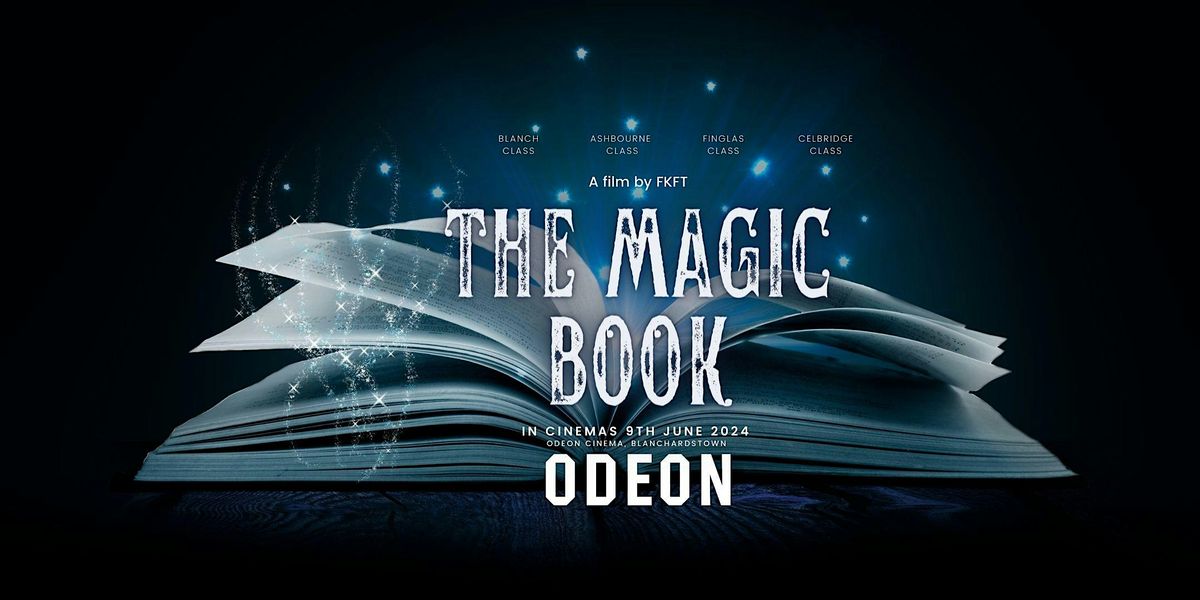 FKFT Movie The Magic Book, ODEON Blanchardstown, Dublin, 9 June 2024 ...