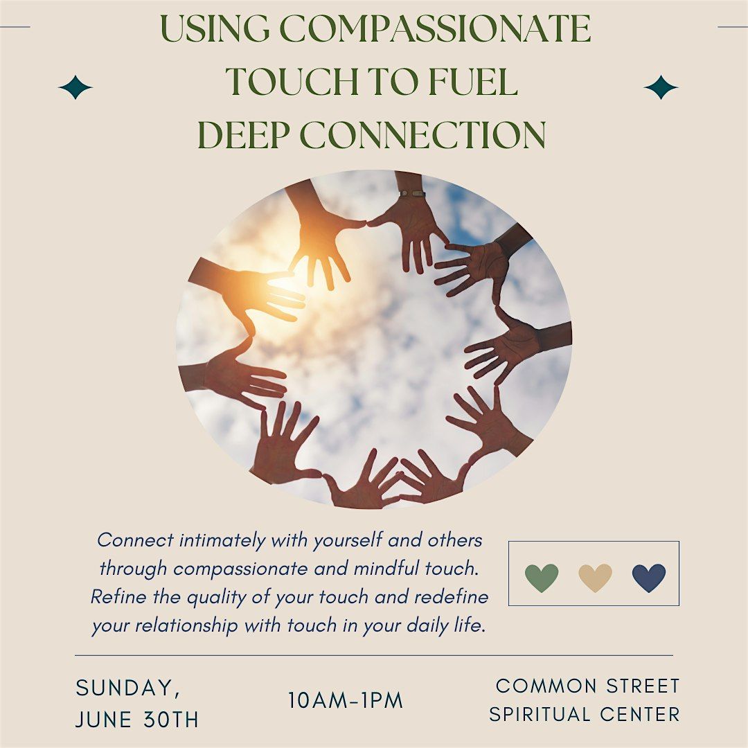 Using Compassionate Touch to Fuel Deep Connection, Common Street ...