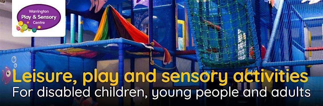 Adult with learning disabilities open sessions, Warrington Play And ...