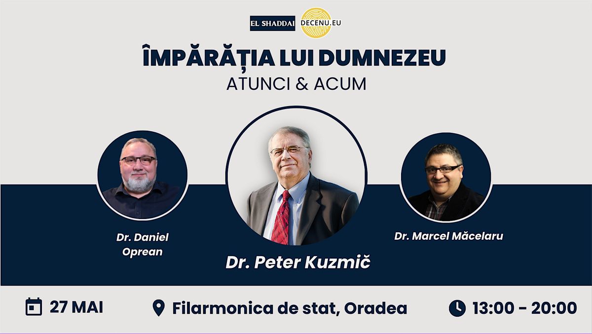 Împărăția lui Dumnezeu. Atunci și acum., Filarmonica de Stat Oradea, 27 ...