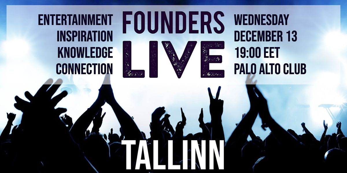 Founders Live Tallinn, Palo Alto Club, Tallinn, 13 December 2023 ...