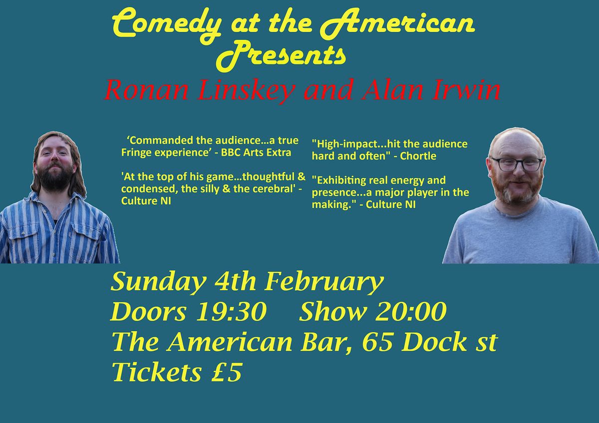 Comedy at the American presents - Ronan Linskey and Alan Irwin, The ...