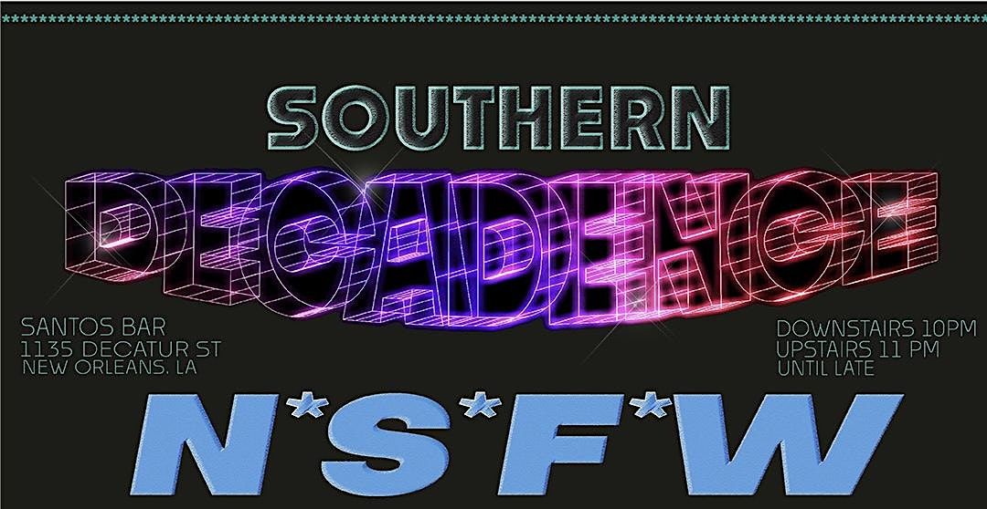 N*S*F*W IV: SOUTHERN DECADENCE 2023, Santos Bar, Decatur Street, New ...