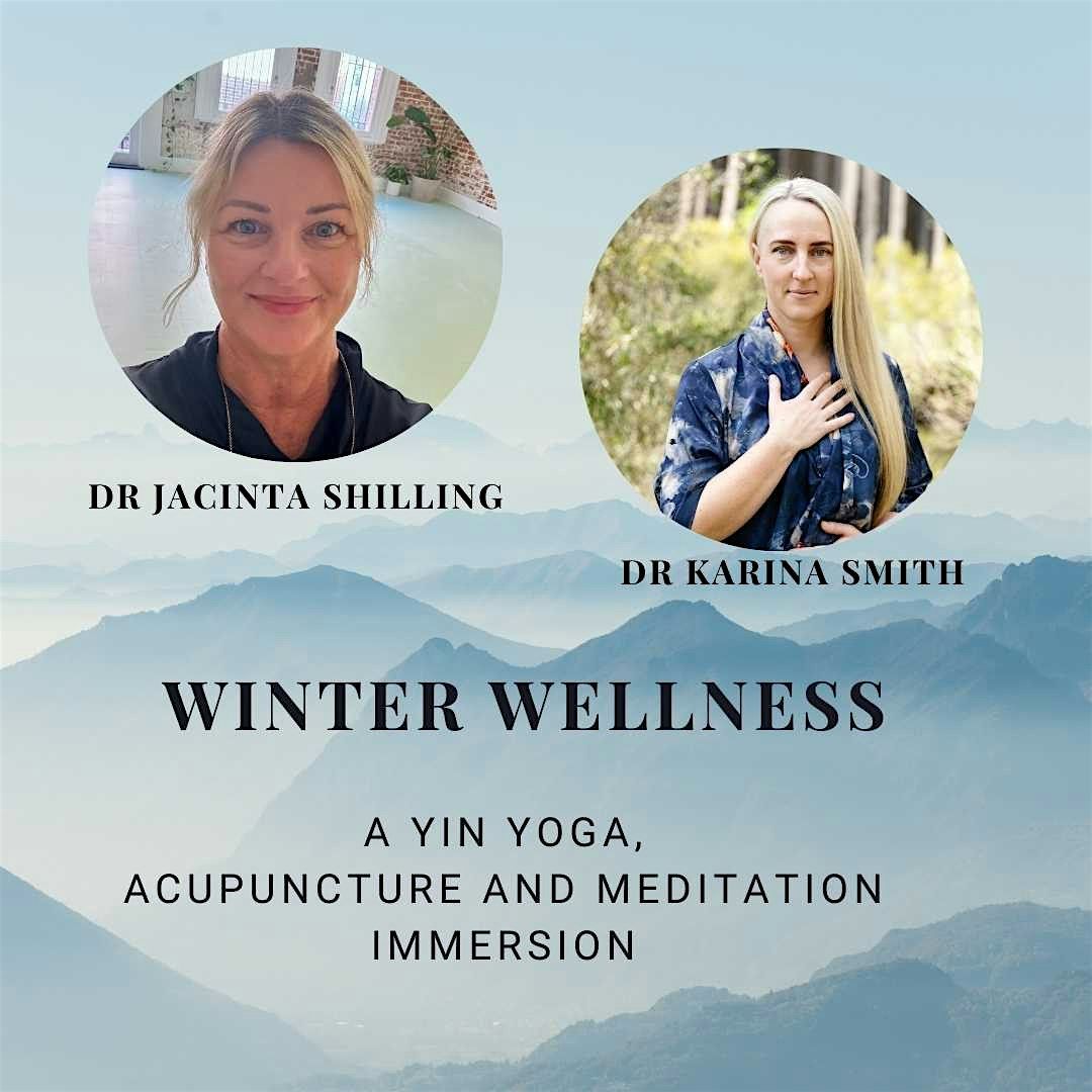 Winter Wellness - A Yin Yoga, Acupuncture and Meditation Immersion ...
