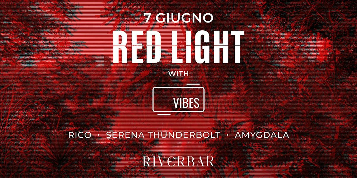 RED LIGHT ~ CLUB EXPERIENCE ~ RIVERBAR, RIVER BAR, Roma, 7 June to 8 ...