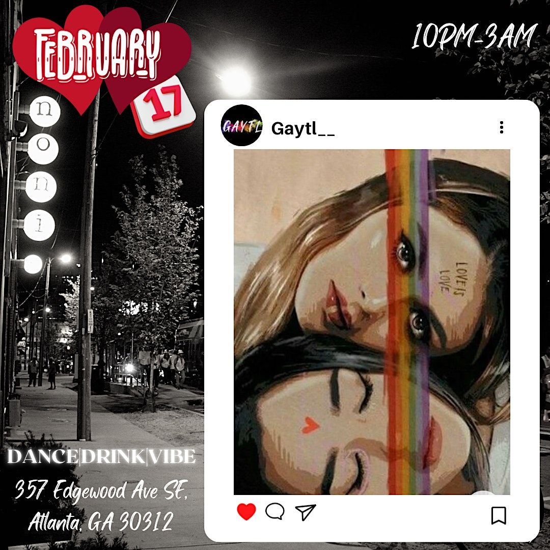 Gaytls 1 Year Anniversary/Theme SELF LOVE, Noni's, Atlanta, 17 February ...