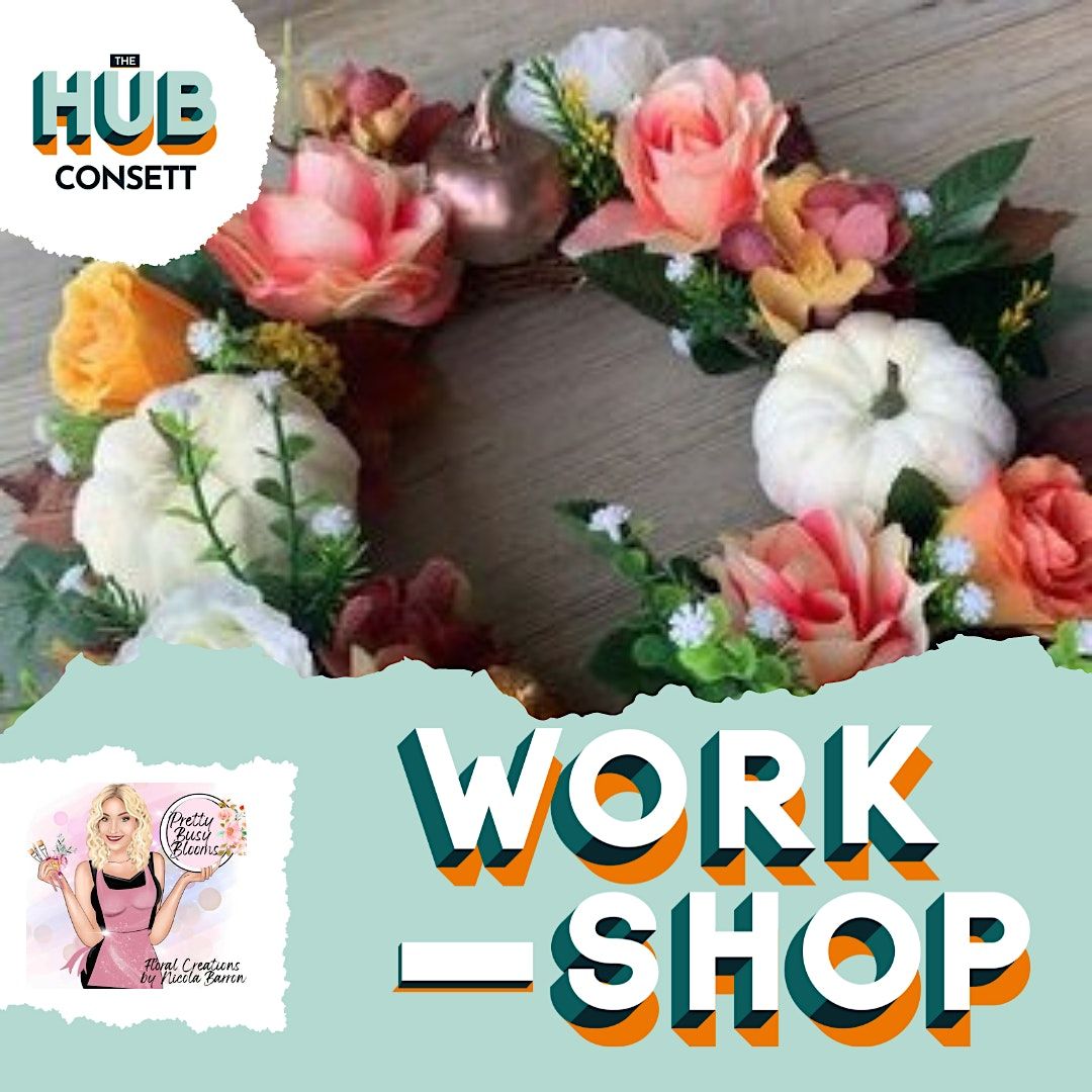 AUTUMN WREATH MAKING CLASS @ THE HUB, The HUB Consett, 29 September ...