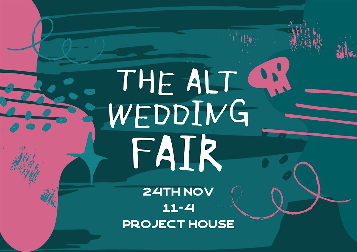 Alt Wedding Fair 2.0 - Project House, Project House, Leeds, 24 November ...
