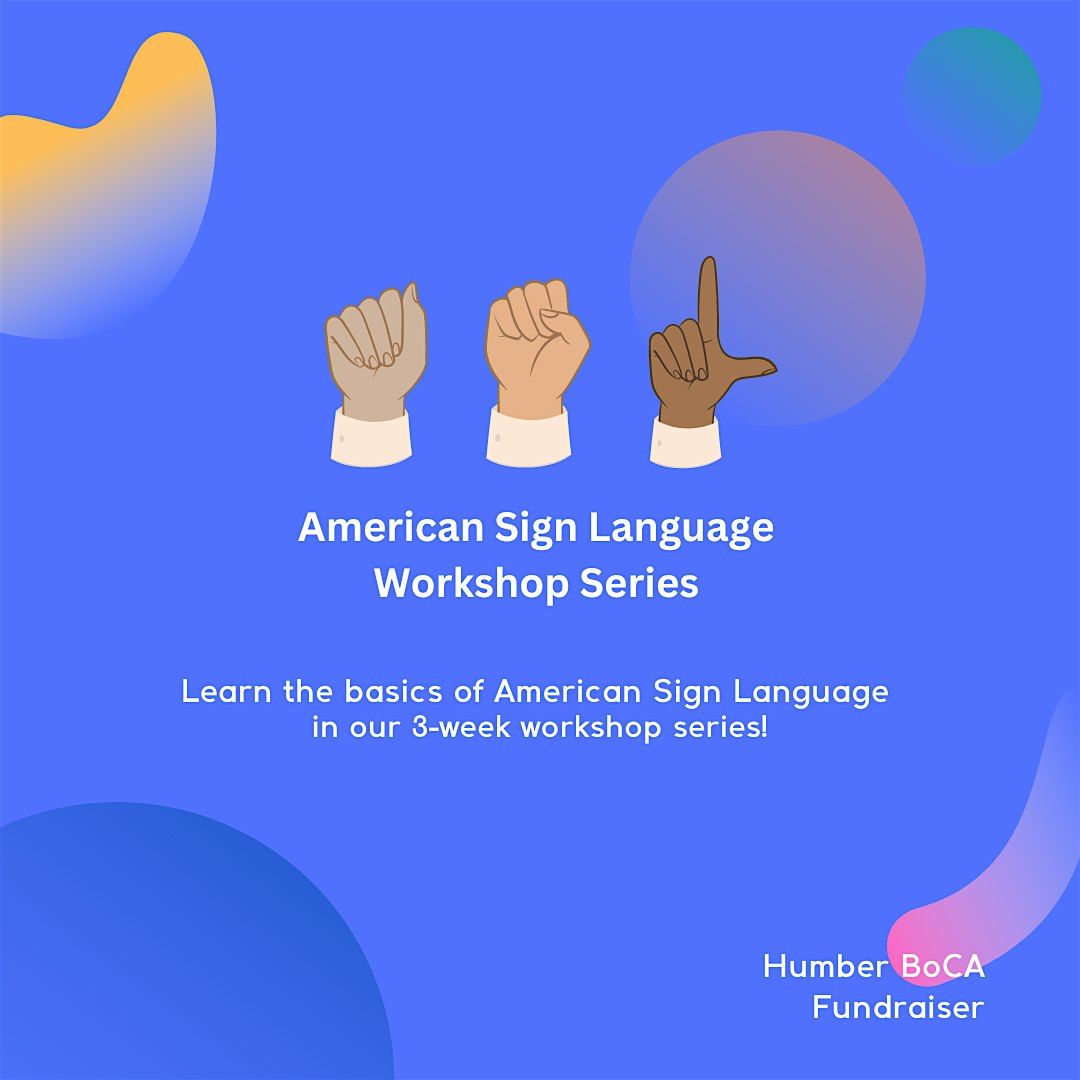American Sign Language (ASL) Workshop Series, Humber College, Toronto ...