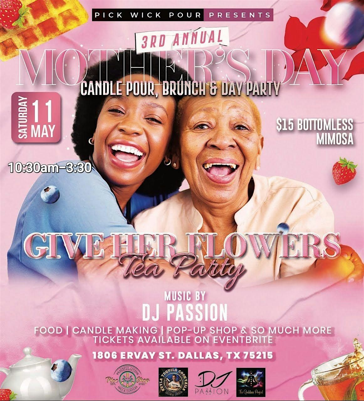 Mothers Day Candle Pour, Brunch & Day Party: Give Her Flowers Tea Party ...