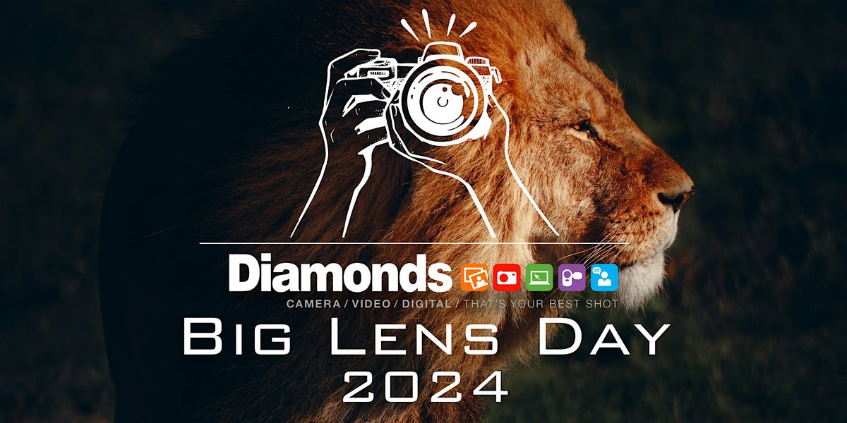 2024 Diamonds Big Lens Day & In Store Photographic Expo, Diamonds ...