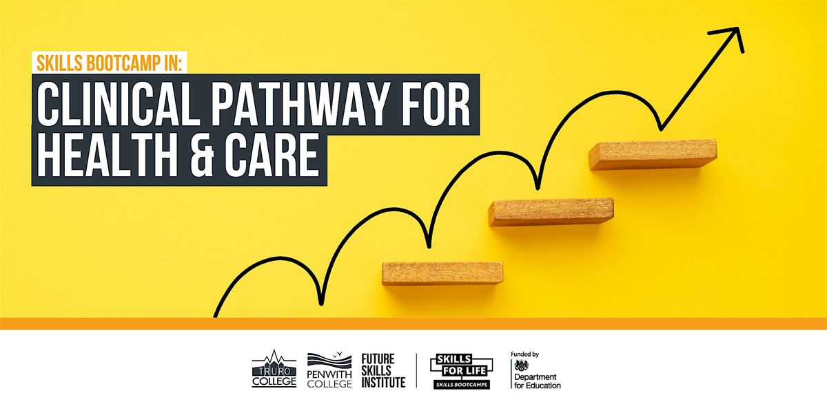 Skills Bootcamp in Clinical Pathways - Primary Care, Truro and Penwith ...