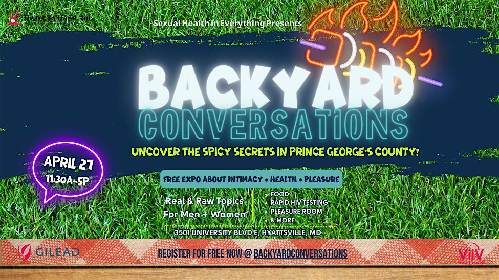 This Saturday! Backyard Conversations! Sexual Health in Everything Expo, 3501 University Blvd E ...