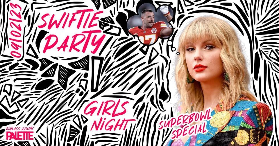 // Swiftie Party x Superbowl Special - The Girls Night Out, Tanzbar ...