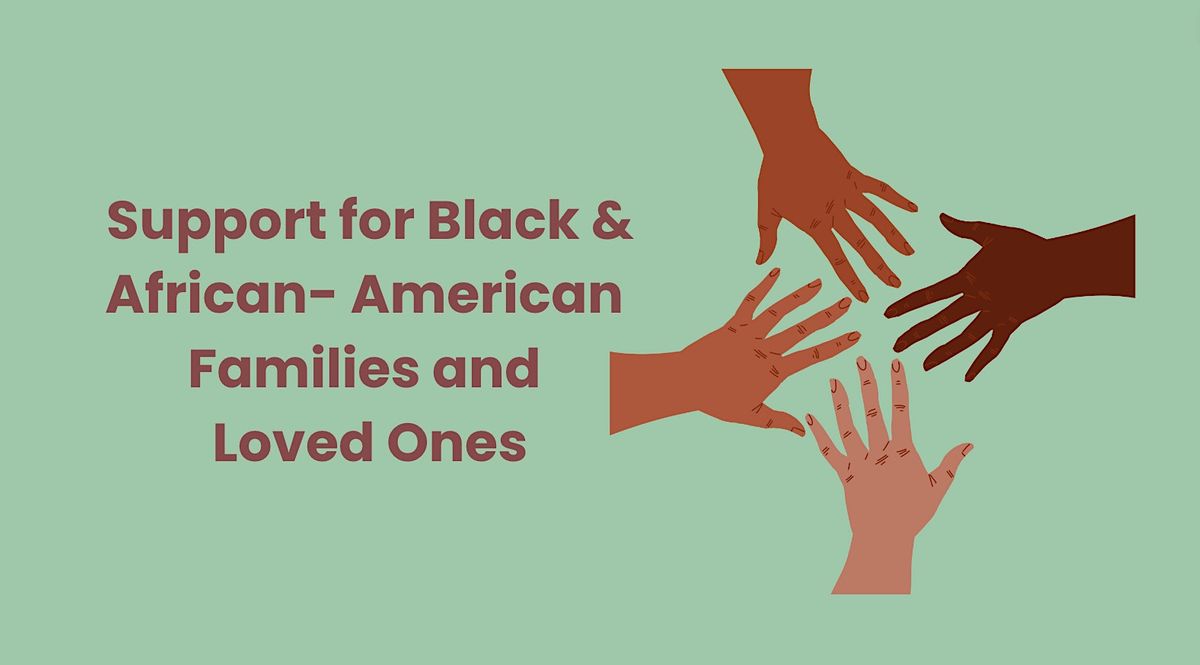 Support for Black & African American Families and Loved Ones, November ...