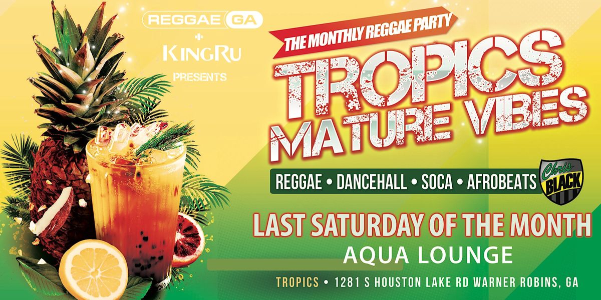 Tropics Reggae Vibes Party, 1281 S Houston Lake Rd, Warner Robins, 30 ...