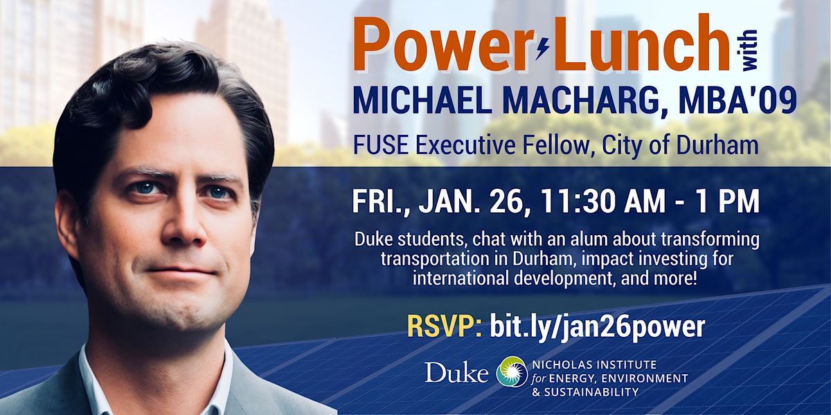 Power Lunch with Michael MacHarg, The Generator (Gross Hall 100C ...