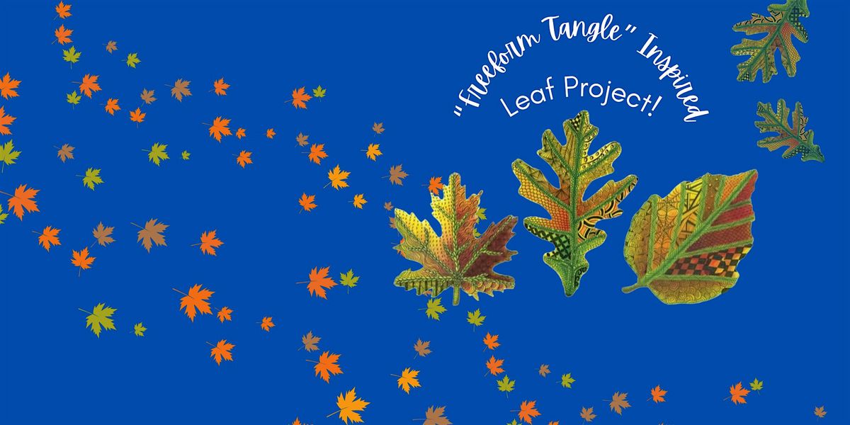 "Freeform Tangle" Inspired Leaf Project!, Wimberley Village Library, 24 ...