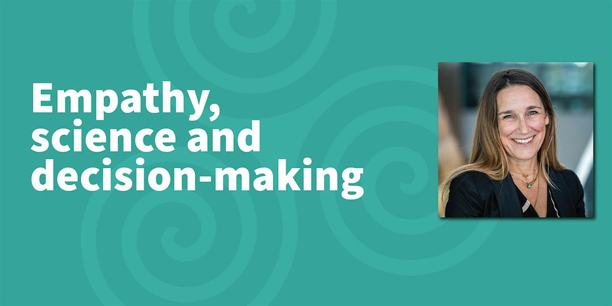 Empathy, science and decision-making - A lecture by Lisa Boden, Shirley ...