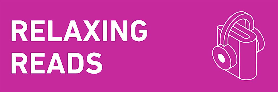 Relaxing Reads @ William Patrick Library, William Patrick Library ...