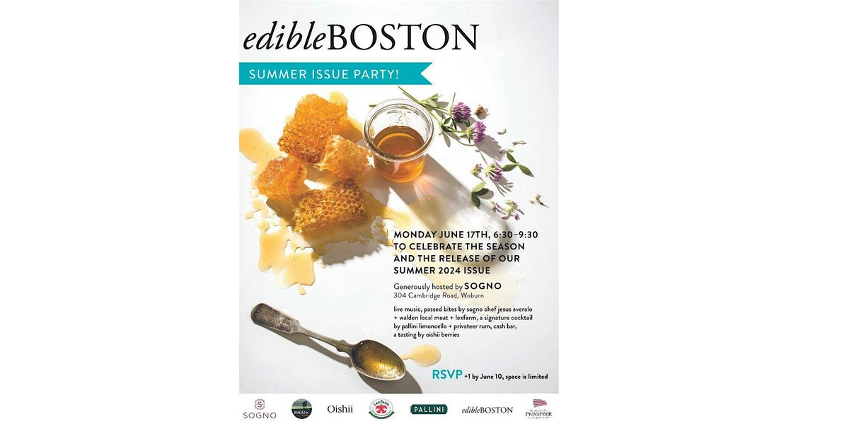 Edible Boston and Edible Worcester Summer 2024 Issue Release Party ...
