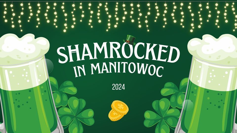 Shamrocked in Manitowoc 2024 - St. Patricks Day Pub Crawl, Downtown ...