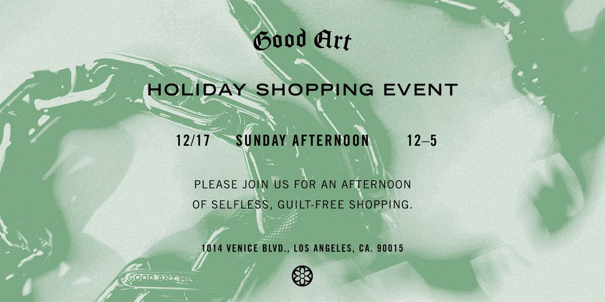 GOOD ART Holiday Shopping Event, 1014 Venice Blvd., Los Angeles, 17 ...