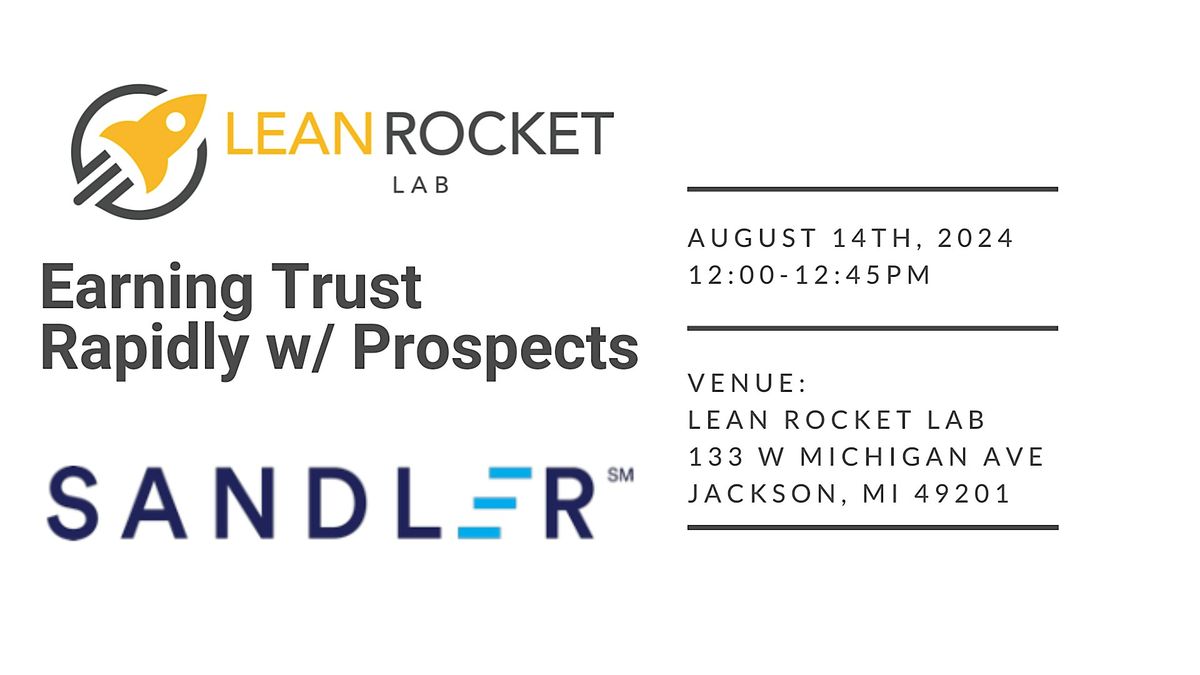Earning Trust Rapidly With Prospects Workshop, Lean Rocket Lab, Jackson, 14 August 2024 | AllEvents