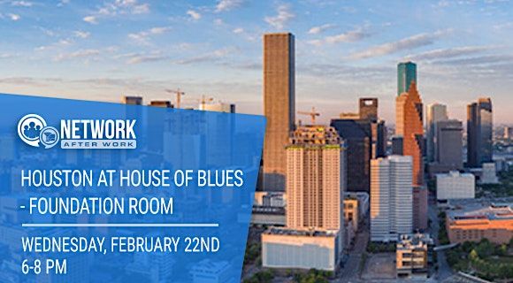 Network After Work Houston at House of Blues - Foundation Room, House ...