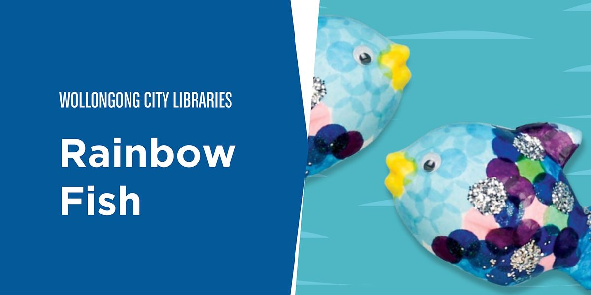 School Holiday Activities: Rainbow Fish - Thirroul Library [Ages 5 ...