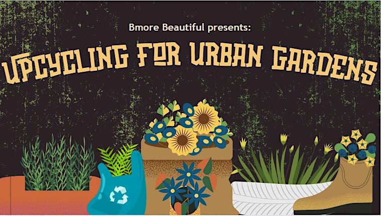 Upcycling for Urban Gardens Workshop, January 31 2024 | Online Event ...