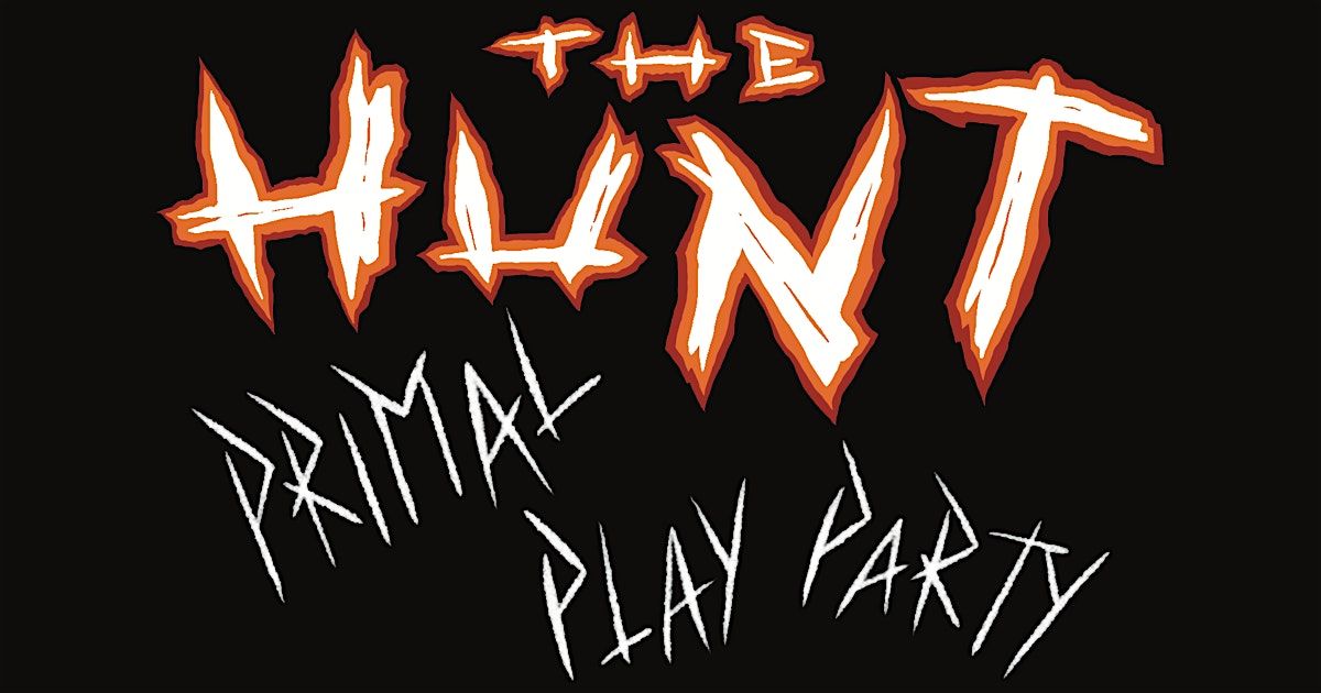 THE HUNT - Primal Instinct and Carnal Desire, OmCulture, Seattle, 18 ...