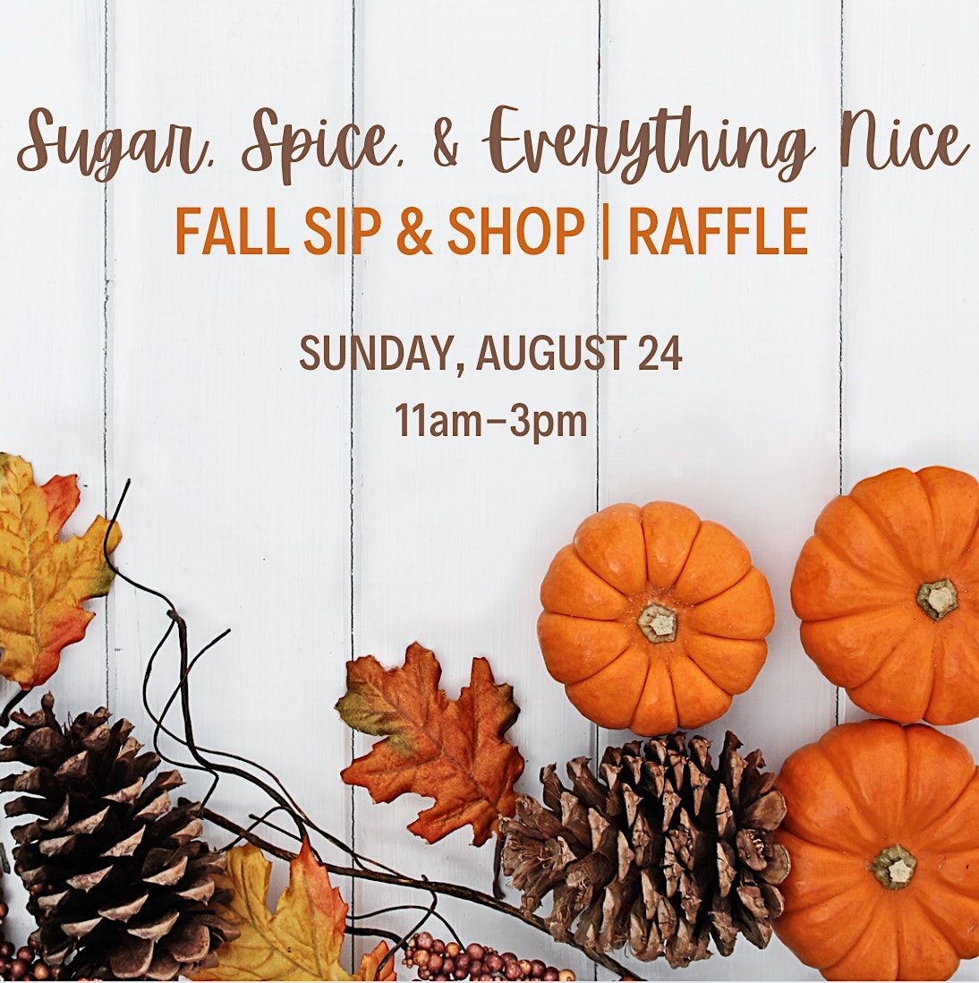 Sugar, Spice, & Everything Nice - Fall Sip & Shop, 24 August 2024 ...