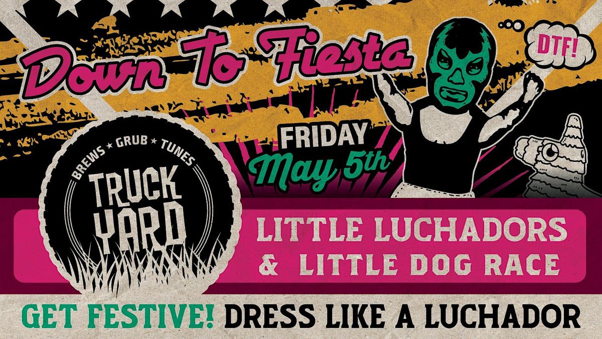 DTF! Down To Fiesta @ Truck Yard Alliance, Truck Yard, Fort Worth, 5 ...