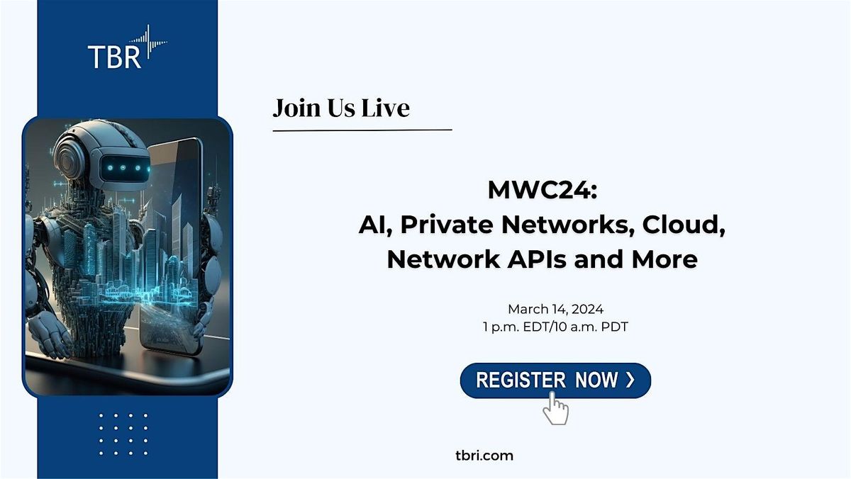 MWC24: AI, Private Networks, Cloud, Network APIs and More, March 14 2024 | Online Event | AllEvents