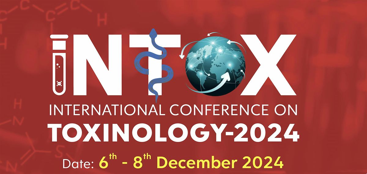 International Conference on Toxinology (INTOX-2024), Meenakshi Mission ...