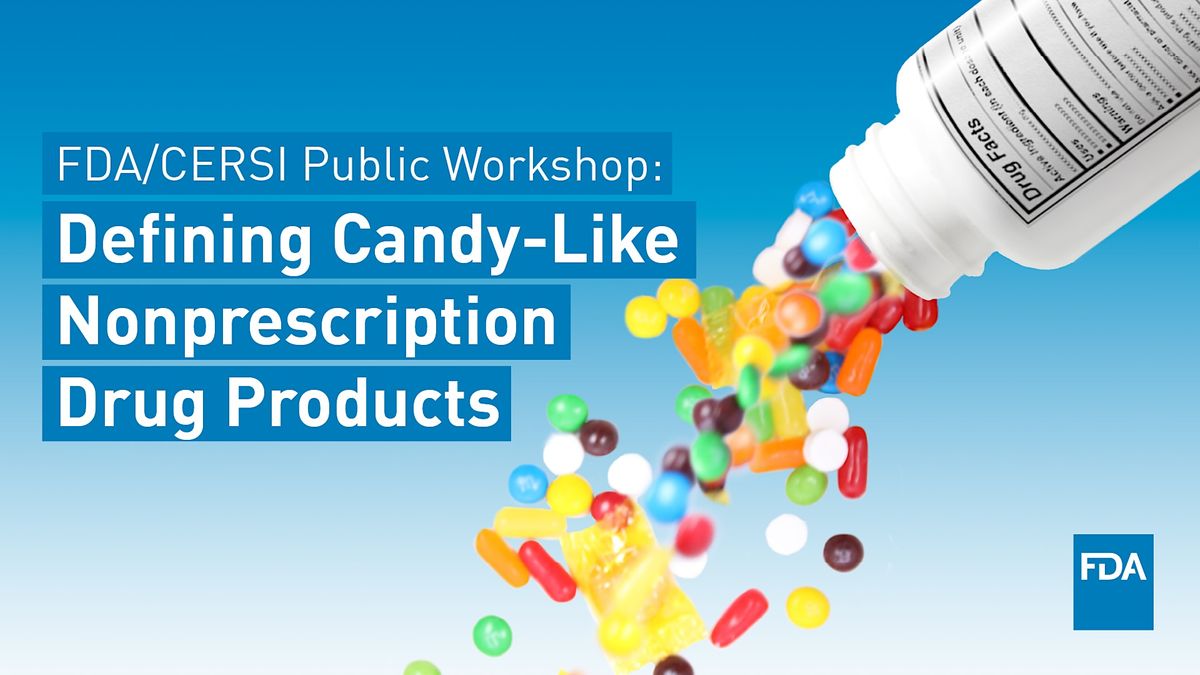 Defining "Candy-Like" Drug Products, FDA White Oak Campus, Silver ...