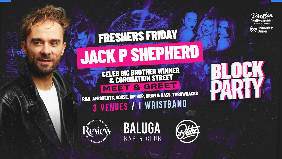 Block Party Fridays ft Jack P Shepherd (CBB Winner) 🪩 Prestons Biggest ...