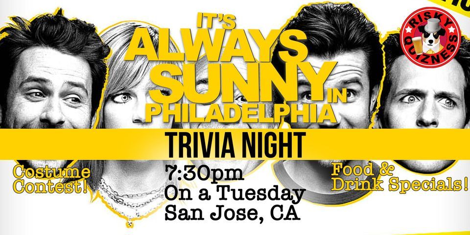Its Always Sunny in Philadelphia Trivia Night at Britannia Arms Almaden ...