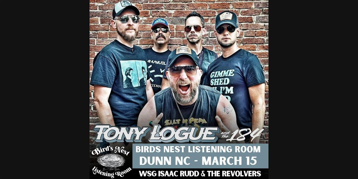 Tony Logue & The 184 W/ Isaac Rudd & The Revolvers - Birds Nest, 311 E ...