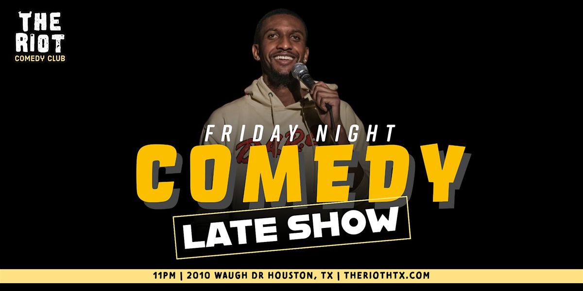 The Riot Comedy Club presents Late Show Friday Night Comedy Showcase ...