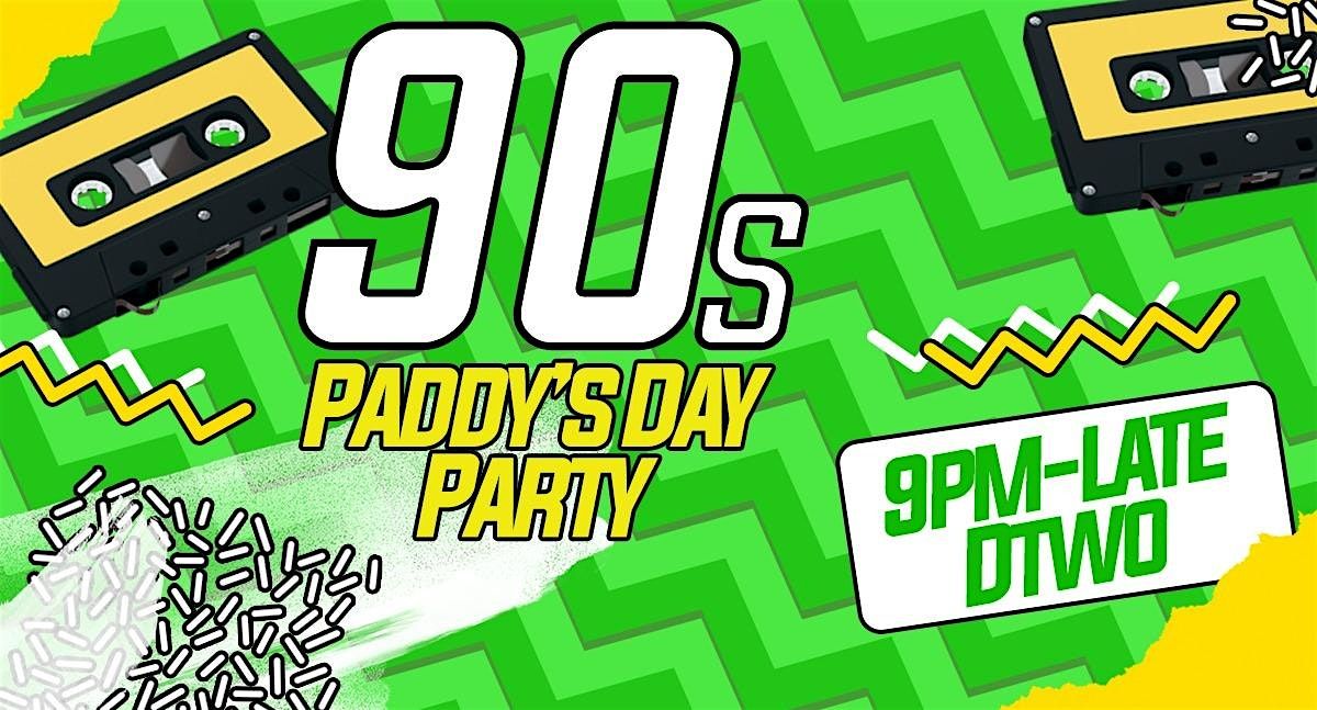 Paddys Day 90s Party @ Dtwo - Claim Your Free Cheaplist Ticket, D Two ...