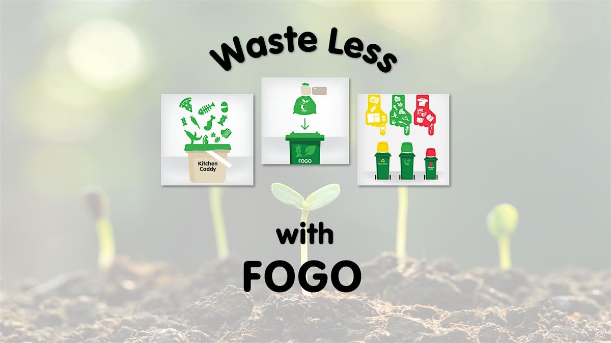 Waste Less with FOGO, Cambridge Library, Floreat, 22 May to 12 June ...