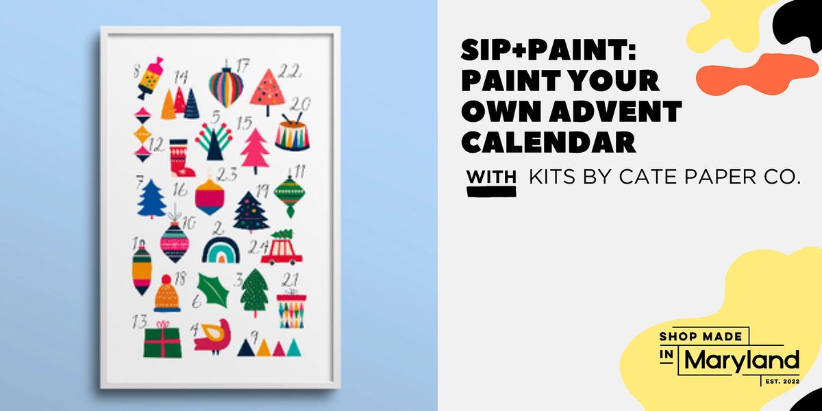 SIP+PAINT: Advent Calendars w/Shop Made in MD, Shop Made in Maryland ...