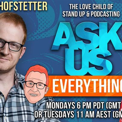 Ask Us Everything (With Steve Hofstetter and Daniel Muggleton ...