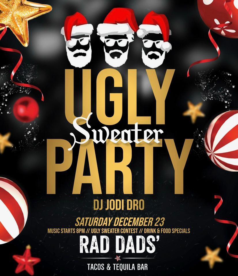 Ugly Sweater Party with DJ Jodi Dro @ RAD DADS’, RAD DADS' Tacos and ...