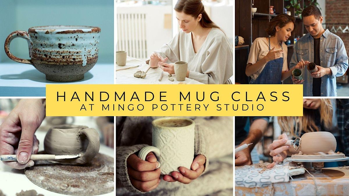 POTTERY CLASS - Handmade Coffee Mug, Mingo Pottery Studio, Fort ...