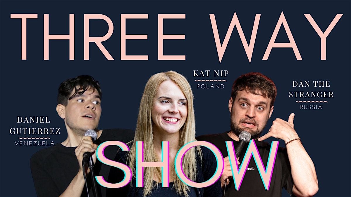 English Comedy | Three Way Show | Dan, Daniel & Kat, The Wall Comedy ...