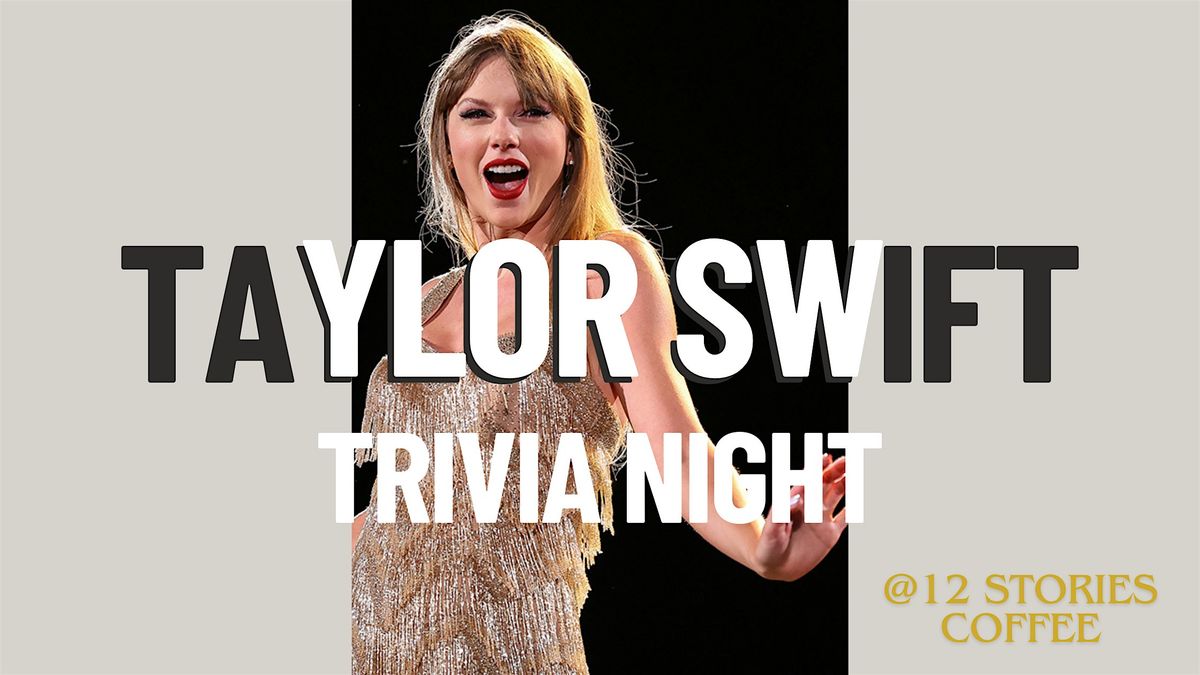 Taylor Swift Trivia Night, 12 Stories by Coffee Experience ...